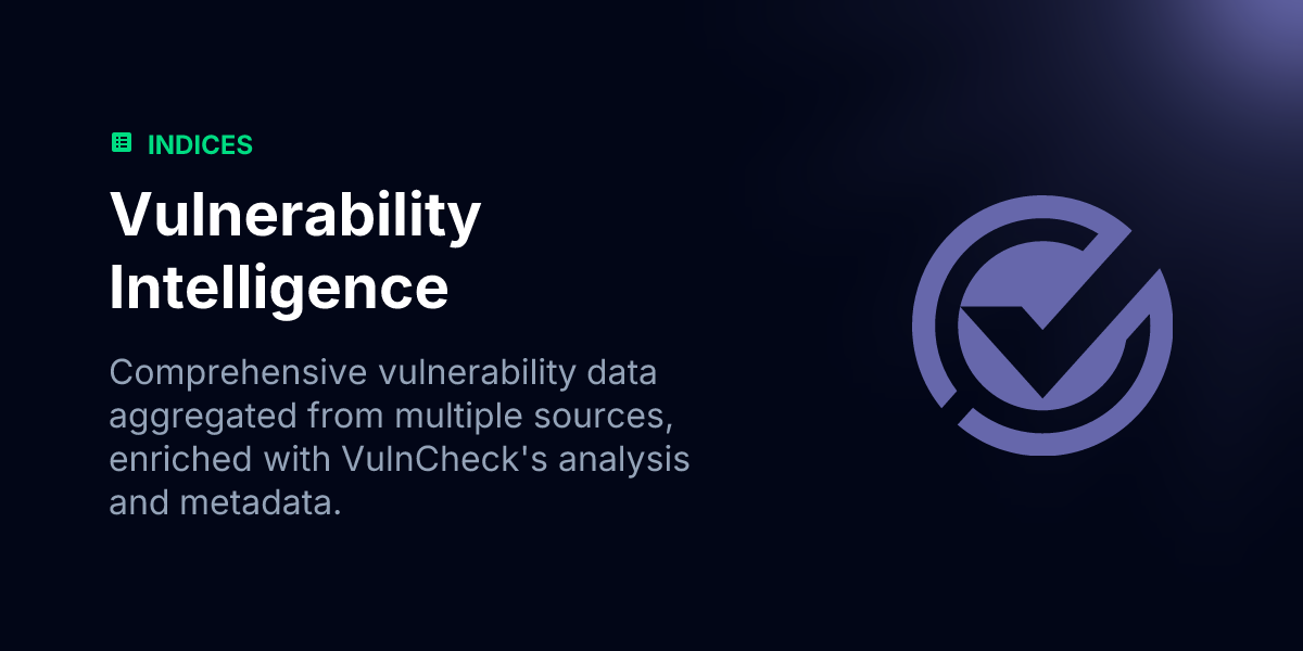 Vulnerability Intelligence - VulnCheck Docs