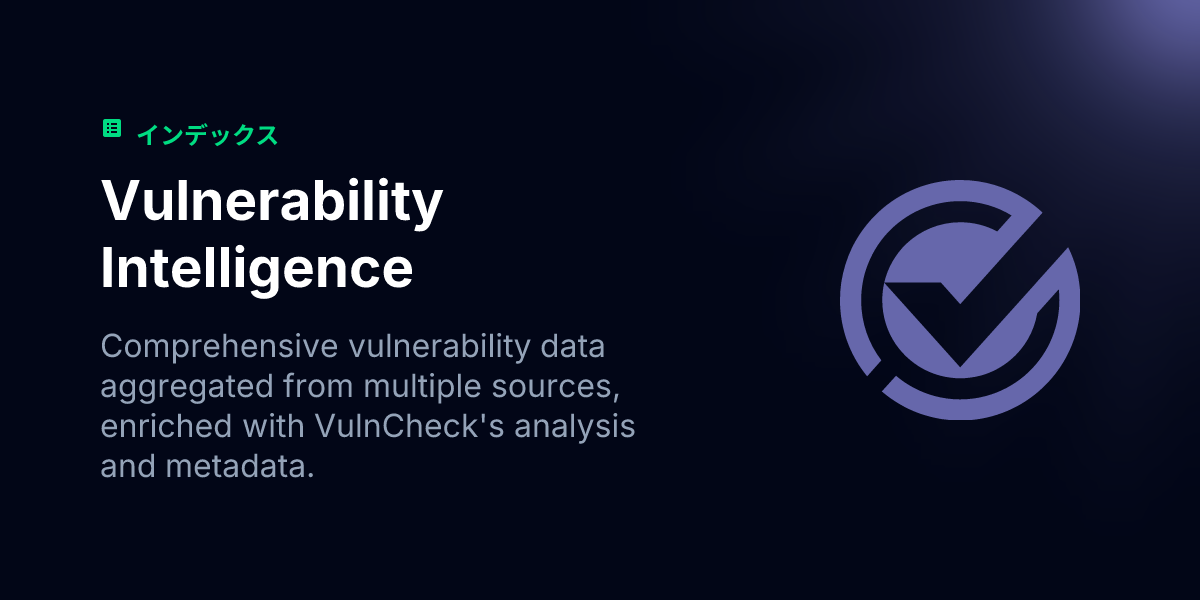 Vulnerability Intelligence - VulnCheck Docs