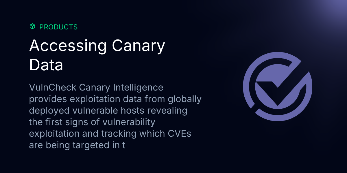 Accessing Canary Data - VulnCheck Docs
