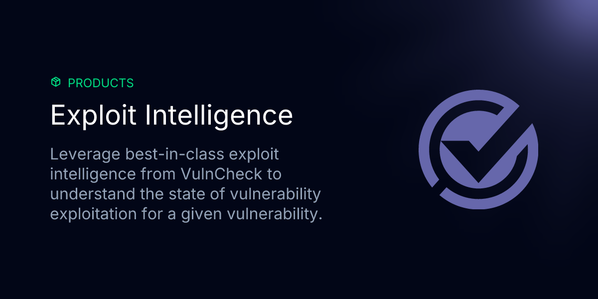 Exploit Intelligence - VulnCheck Docs